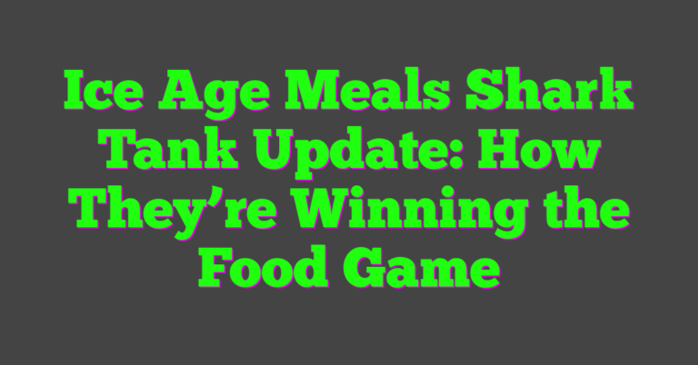 Ice Age Meals Shark Tank Update: How They're Winning the Food Game