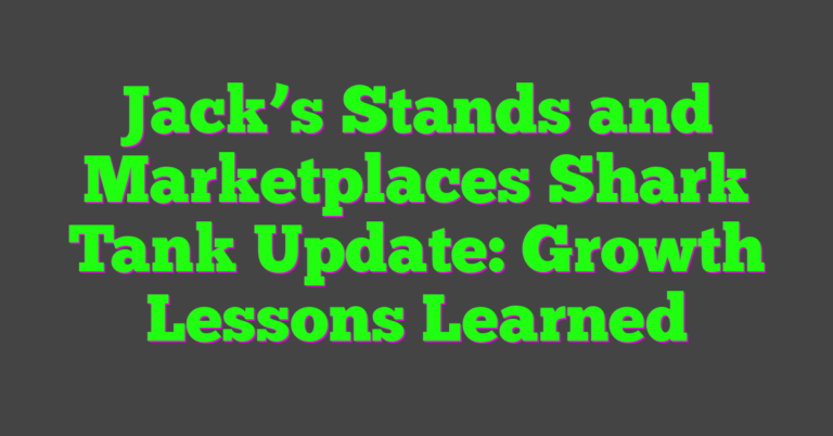 Jack's Stands and Marketplaces Shark Tank Update: Growth Lessons Learned