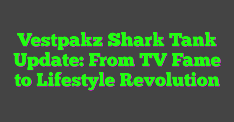 Vestpakz Shark Tank Update: From TV Fame to Lifestyle Revolution