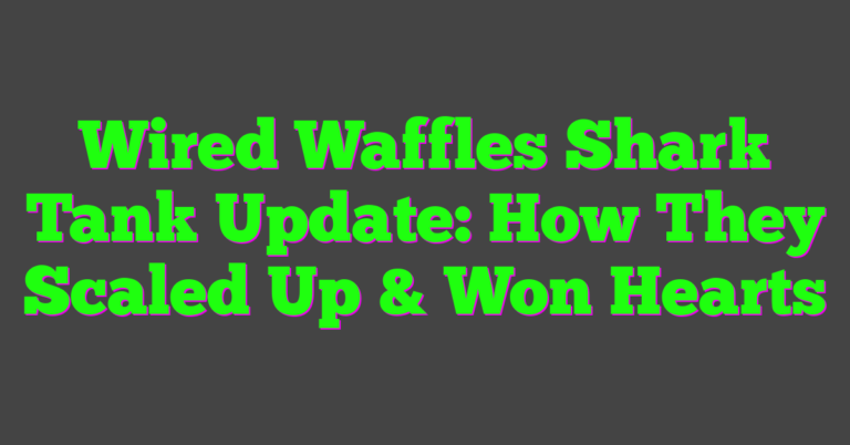 Wired Waffles Shark Tank Update: How They Scaled Up & Won Hearts