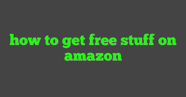 how to get free stuff on amazon