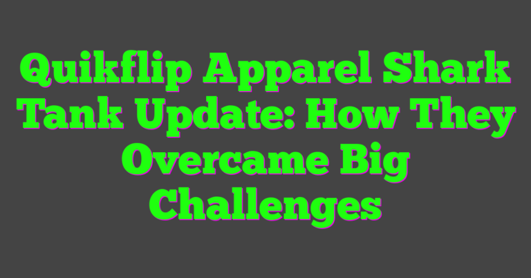 Quikflip Apparel Shark Tank Update: How They Overcame Big Challenges