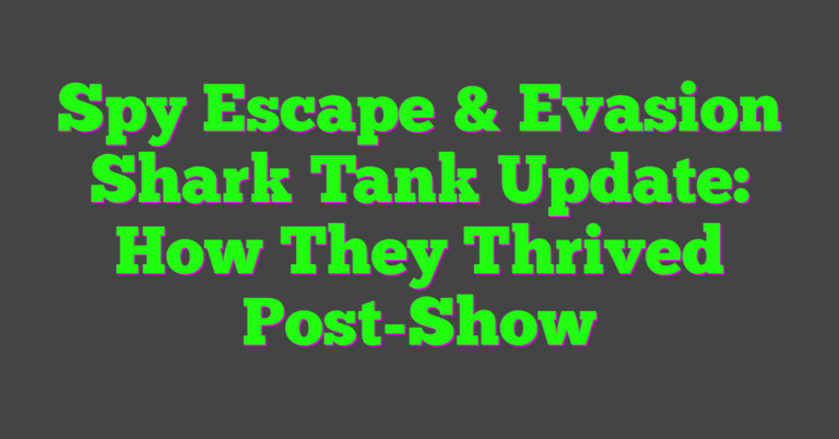 Spy Escape & Evasion Shark Tank Update: How They Thrived Post-Show