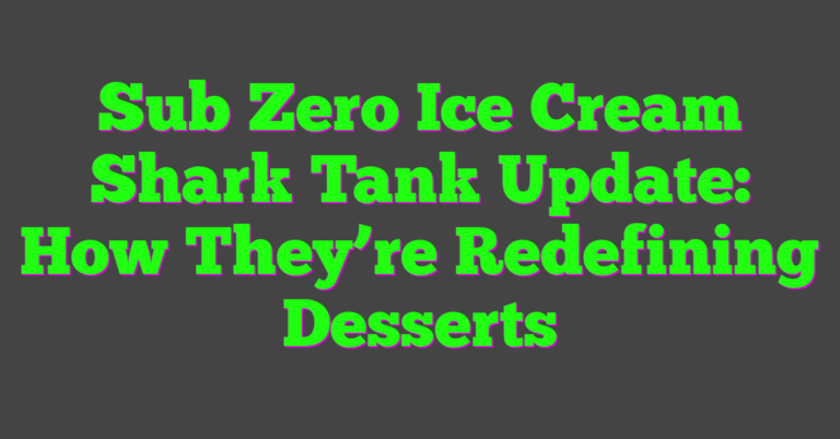 Sub Zero Ice Cream Shark Tank Update: How They're Redefining Desserts