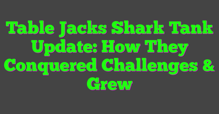 Table Jacks Shark Tank Update: How They Conquered Challenges & Grew